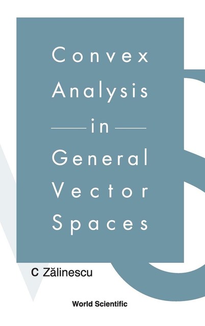 Convex Analysis in General Vector Spaces von C. Zalinescu (2002 ...