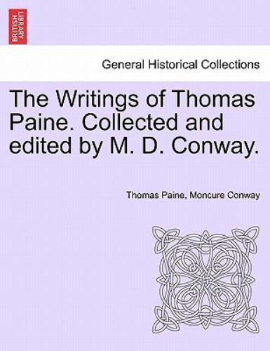 Writings of Thomas Paine Collected and Edited by M D Conway by Moncure ...