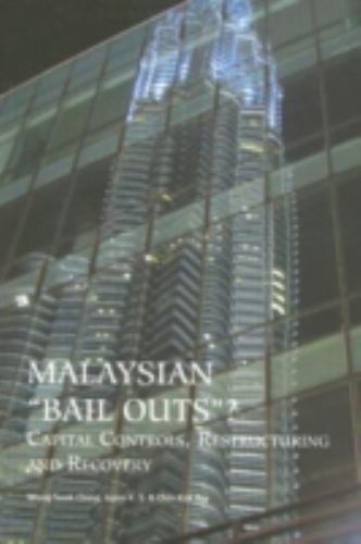 Malaysian 'Bail Outs'? Capital Controls, Restructuring and Recovery by ...