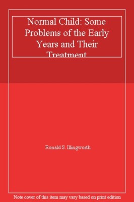 Normal Child: Some Problems of the Early Years and Their Treatm ...