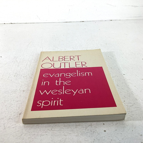 Evangelism In The Wesleyan Spirit by Albert Outler 1971 PB Like New ...