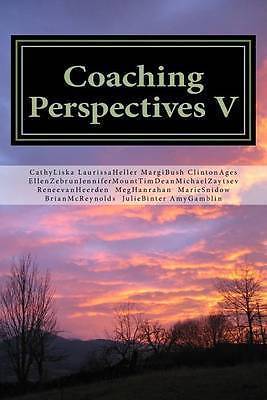 Coaching Perspectives V by Marie Snidow, Julie Binter, Cathy Liska ...