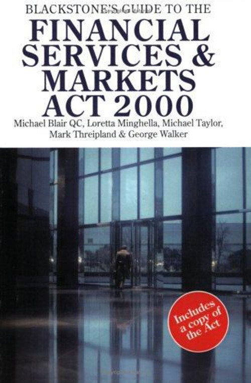 Blackstone's Guide to the Financial Services and Markets Act 2000 ...