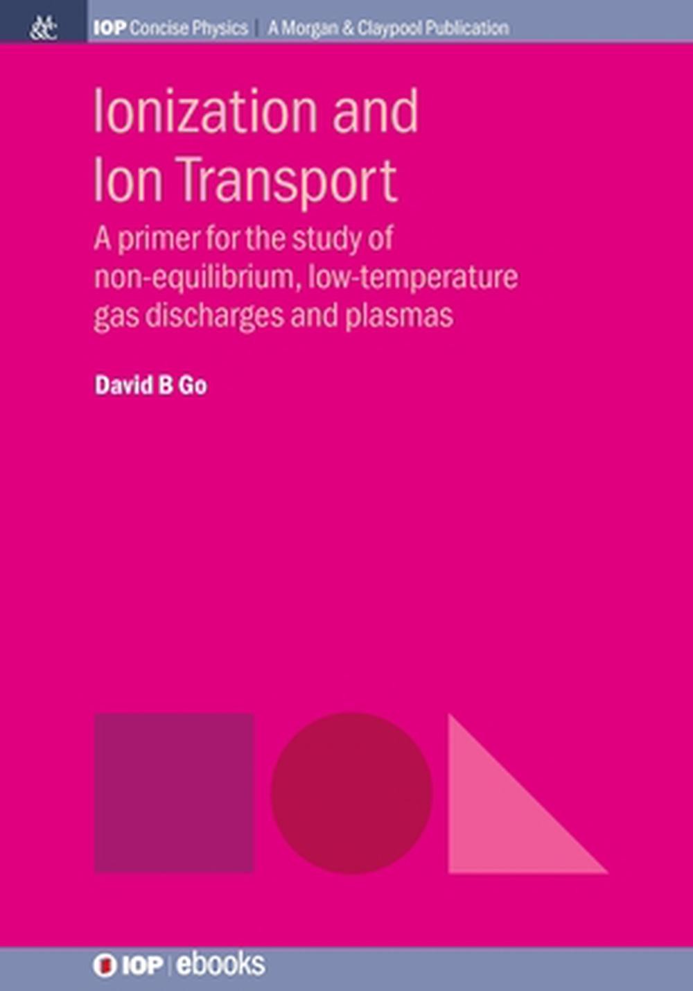 Ionization and Ion Transport: A primer for the study of non-equilibrium ...