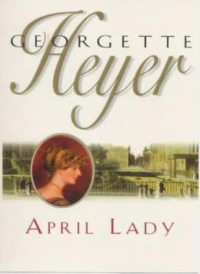 April Lady By Georgette Heyer. 9780749304461 | eBay