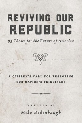 Mike Bedenbaugh Reviving Our Republic (Paperback) | eBay