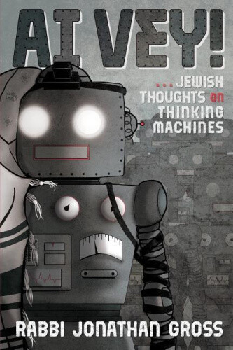 Ai Vey!: Jewish Thoughts on Thinking Machines by Gross, Jonathan NEUF ...