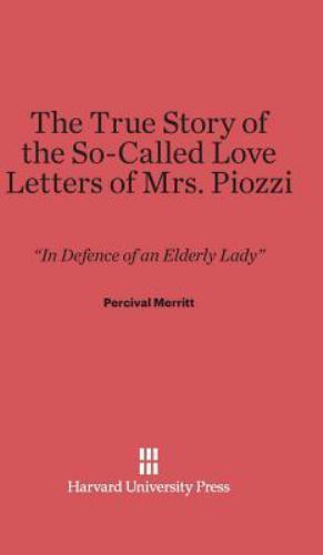 True Story of the So-Called Love Letters of Mrs. Piozzi : In Defence of ...