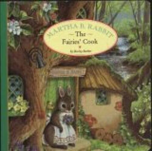 The Fairies' Cook (Martha B Rabbit) - Board book By Shirley Barber ...