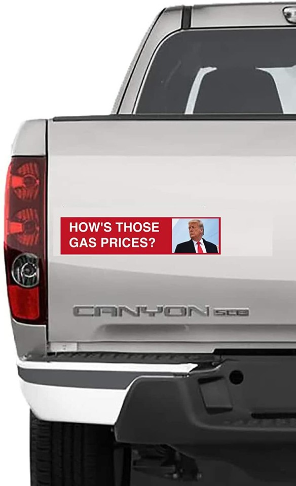 Gas Prices Bumper Stickers Donald Trump 2024 How's Those Gas Prices (2 ...