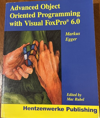 Advanced Object Oriented Programming with Visual FoxPro 6.0 by Markus Egger (1999, Trade ...