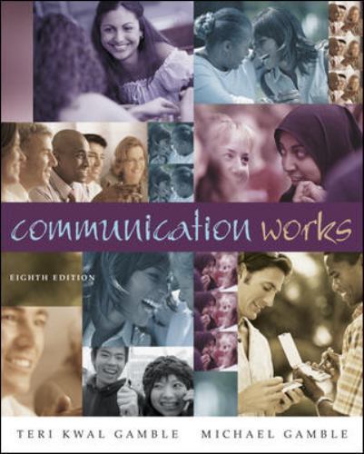 Communication Works by Michael Gamble and Teri Kwal Gamble (2004 ...