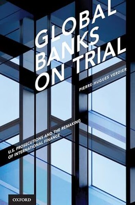 Global Banks on Trial: U.S. Prosecu..., Verdier, Pierre 9780190675776| eBay