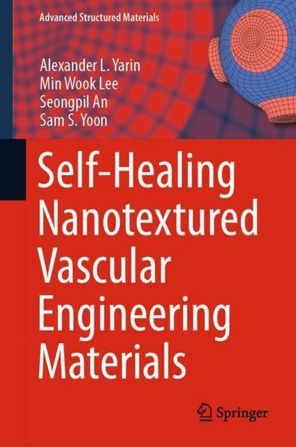 Self-Healing Nanotextured Vascular Engineering Materials von Alexander ...