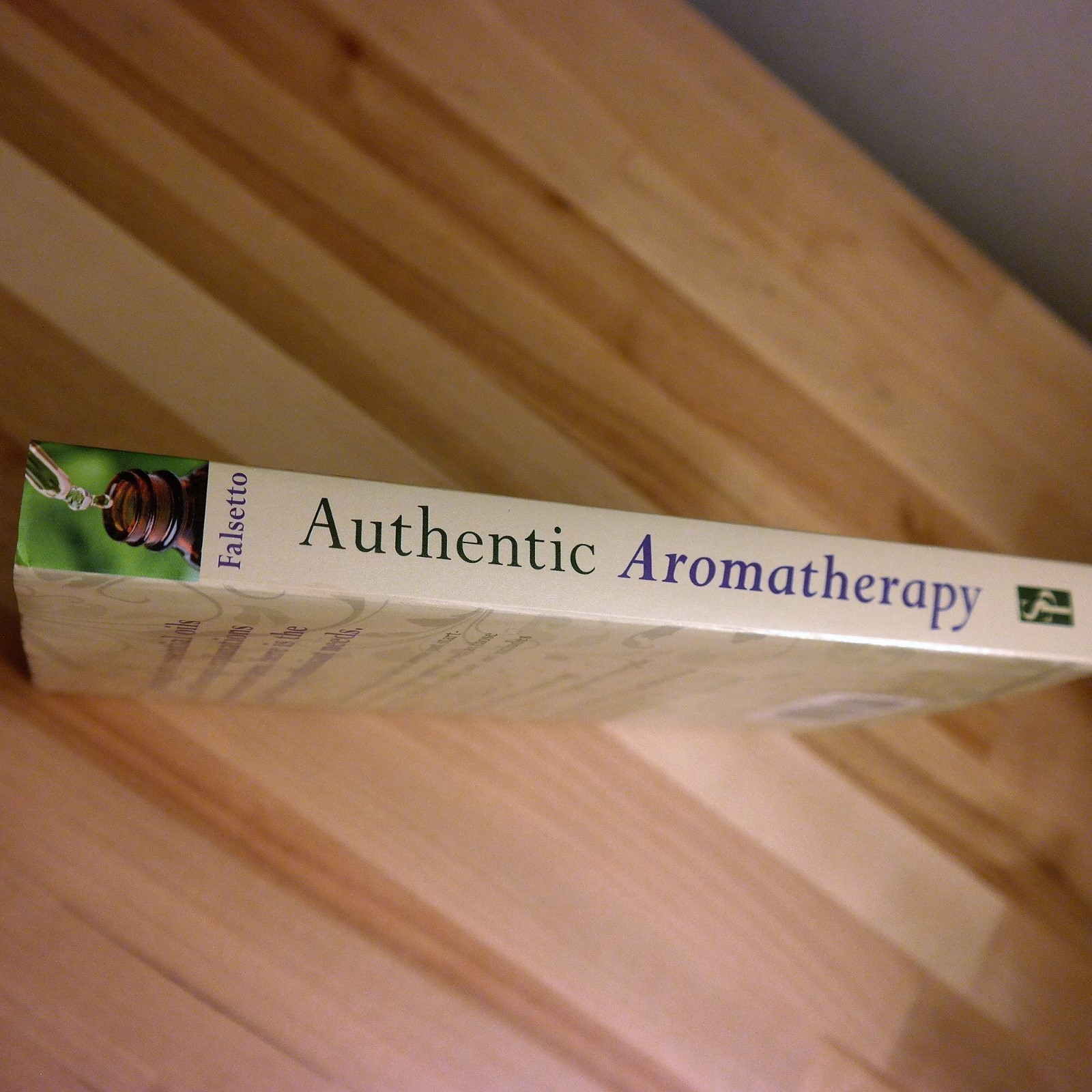 Authentic Aromatherapy : Essential Oils and Blends for Health, Beauty ...