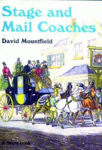 Stage and Mail Coaches by David Mountfield (2008, Trade Paperback) for ...