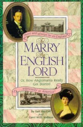 To Marry an English Lord or, How Anglomania Really Got Started ...
