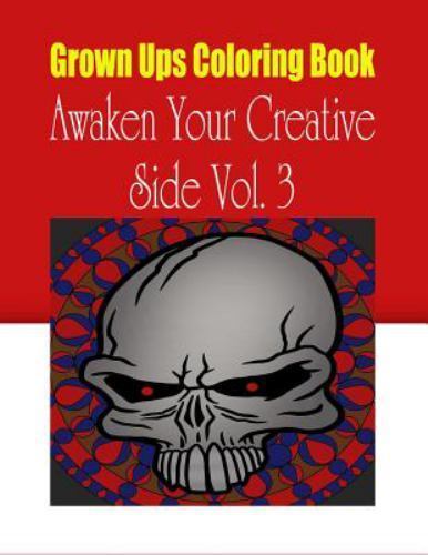 Grown Ups Coloring Book Awaken Your Creative Side Vol. 3 Mandalas by ...