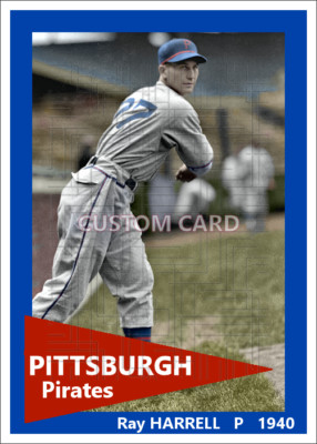 Ray Harrell - 1940 Pittsburgh Pirates - 2.5 x 3.5 custom card (blank ...
