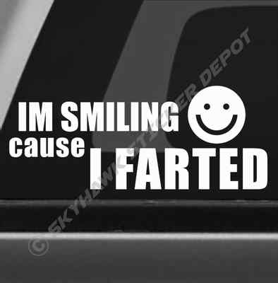 I'm Smiling Cause I Farted Funny Sticker Decal Prank Joke Sticker JDM ...