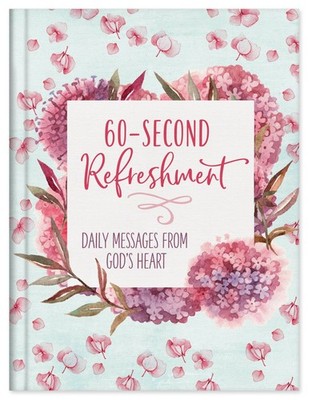 60-Second Refreshment: Daily Messages from God's Heart .. U ...