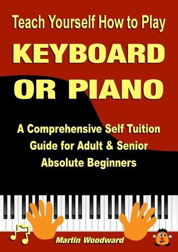 Martin Woodward Teach Yourself How to Play KEYBOARD OR PIANO (Tascabile ...