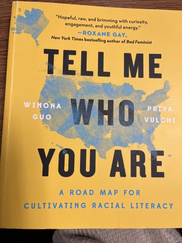 Tell Me Who You Are : A Road Map for Cultivating Racial Literacy by ...