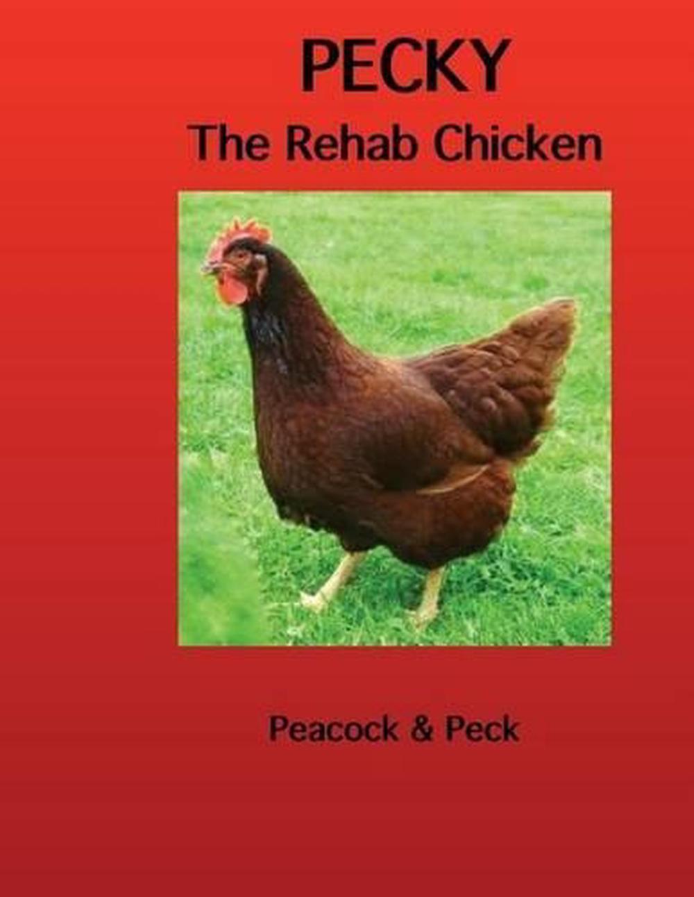 Pecky : The Rehab Chicken by Sharon Peck and Carol Peacock (2016, Trade ...