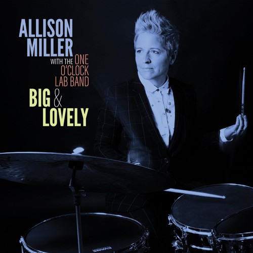One O'Clock Lab Band Allison Miller Big & Lovely (CD) | eBay