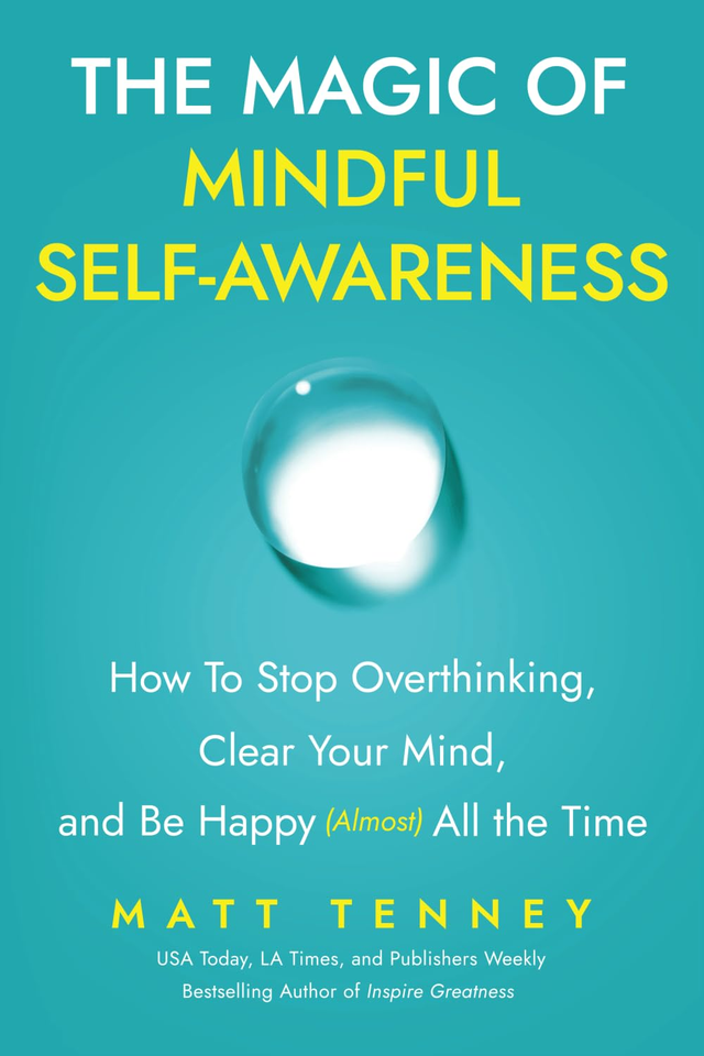 The Magic of Mindful Self-Awareness: How to Stop Overthinking, Clear ...