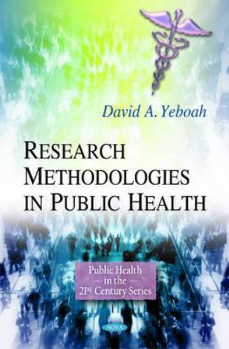 Public Health in the 21st Century Ser.: Research Methodologies in ...