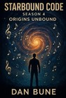 Starborn Code: Origins Unbound By Dan Bune - New Copy - 9798262274581 ...