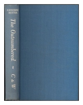HUTTER, CATHERINE The outnumbered : a novel by Caroline Hutter 1945 ...