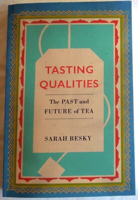TASTING QUALITIES: The Past and Future of Tea*Sarah Besky* Paperback ...