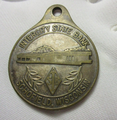 SCHOFIELD WI WISCONSIN ~ INTERCITY STATE BANK ~ KEY CHAIN FOB ~ 25th ...