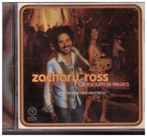 Zachary Ross & Desolation Angels - from the love I'M Forgetting [CD ...
