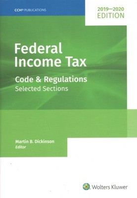 Federal Income Tax 2019-2020 : Code and Regulations - Selected Sections ...