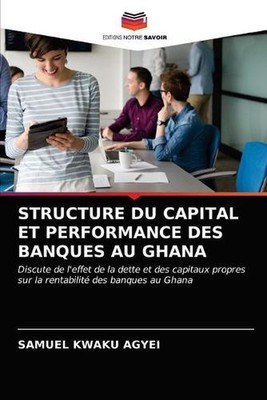 Structure Du Capital Et Performance Des Banques Au Ghana by Samuel ...