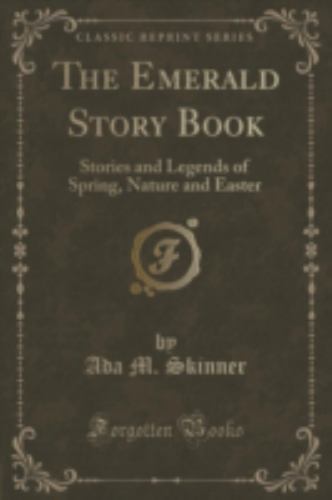 Emerald Story Book : Stories and Legends of Spring, Nature and Easter ...