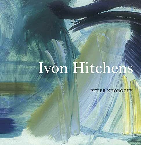 Ivon Hitchens by Peter Khoroche Paperback / softback Book The Fast Free ...