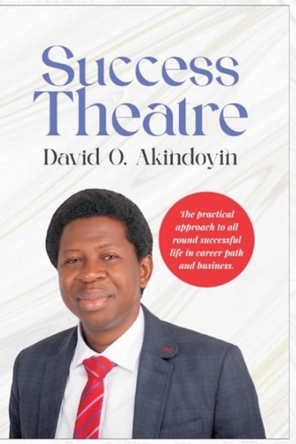 Success Theatre by David Olapade Akindoyin Paperback Book | eBay