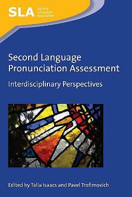Second Language Pronunciation Assessment: Interdisciplinary ...