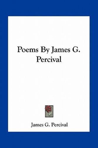 Poems by James G Percival by James G. Percival and James Gates Percival ...