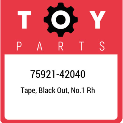 75921-42040 Toyota Tape, black out, no.1 rh 7592142040, New Genuine OEM ...