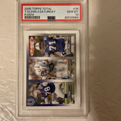 2005 Topps Total Tarik Glenn JEFF SATURDAY Ryan Diem #38 Colts RC PSA ...