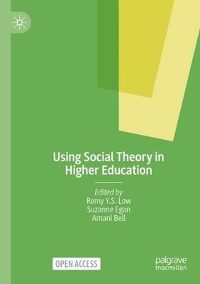 Using Social Theory in Higher Education by Remy Y.S. Low Paperback Book ...