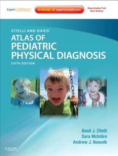 Zitelli and Davis' Atlas of Pediatric Physical Diagnosis: Expert Con ...