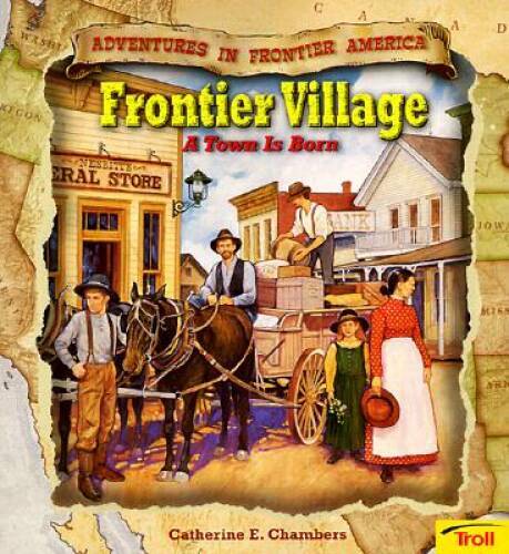 Frontier Village - Pbk (New Cover) (Adventures in Frontier America ...