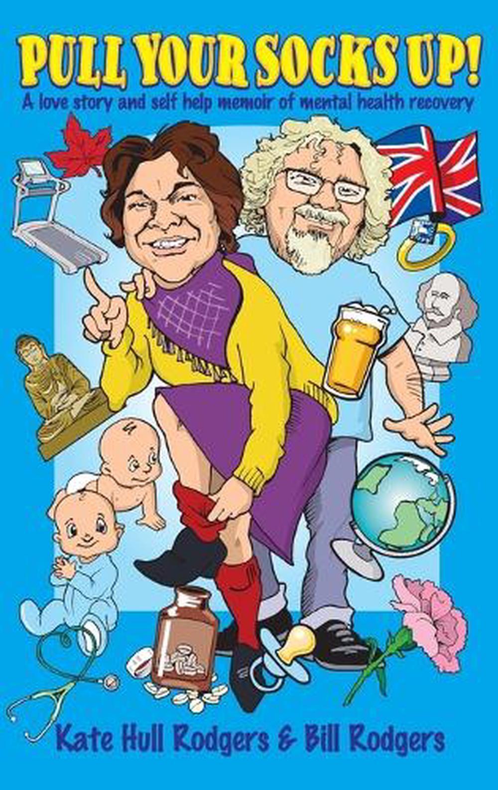 Pull Your Socks Up: A love story and self help memoir of mental health ...