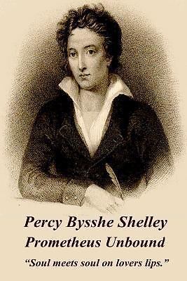 Percy Bysshe Shelley - Prometheus Unbound: Soul meets soul on lovers ...